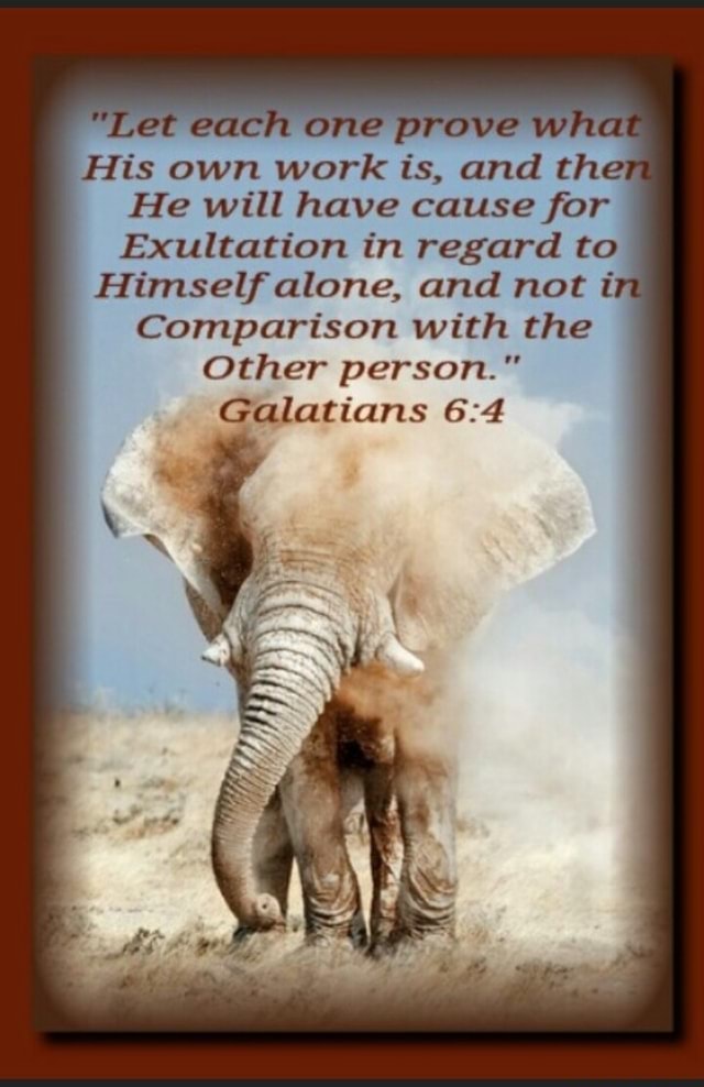 Et each one prove w His own work is, and th He will have cause for ...
