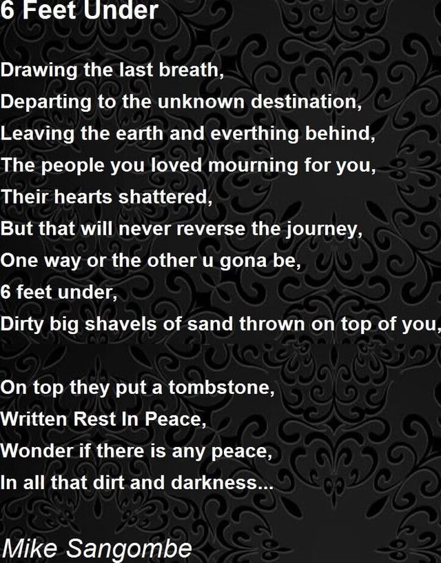 6 Feet Under Drawing the last breath, Departing to the unknown ...