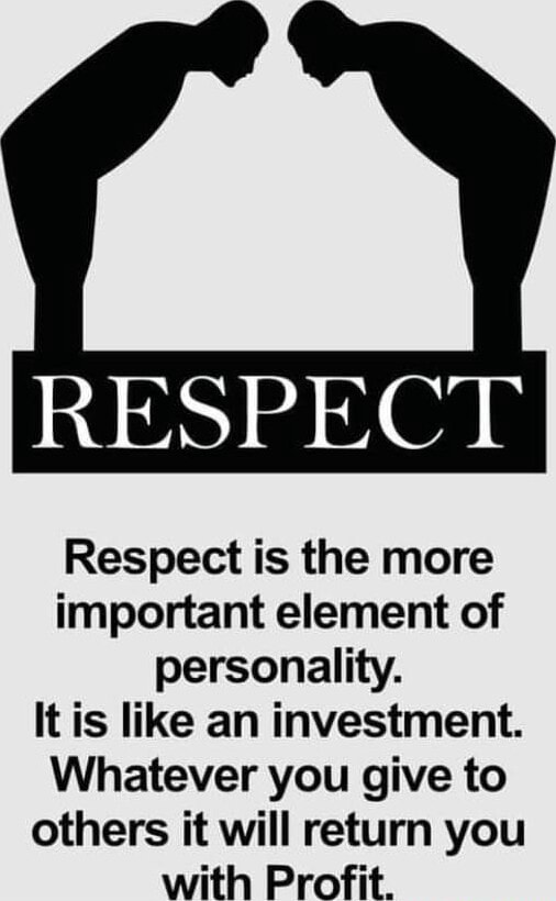 RESPECT Respect is the more important element of personality. It is ...
