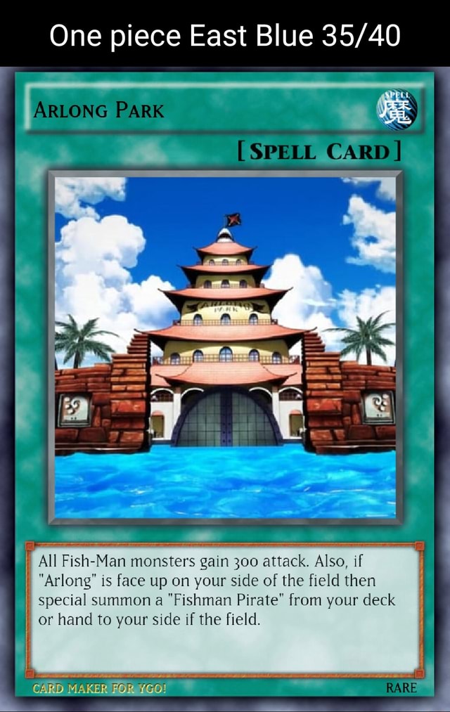 One piece East Blue ARLONG PARK All Fish-Man monsters gain 300 attack ...
