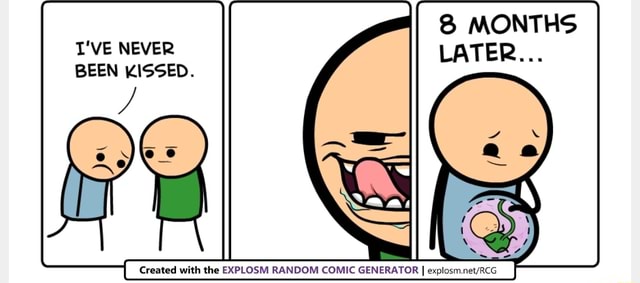 BEEN KISSED. Created with the EXPLOSM RANDOM COMIC GENERATOR I explosm ...