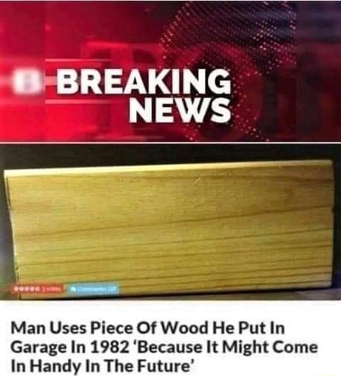 BREAKING NEWS Man Uses Piece Of Wood He Put In Garage In 1982 'Because ...
