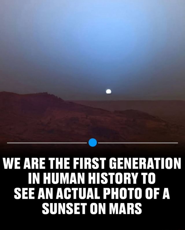 WE ARE THE FIRST GENERATION IN HUMAN HISTORY TO SEE AN ACTUAL PHOTO OF ...