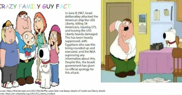 -RAZY FAMILY GUY FAC In June 8 1967, Israel deliberatley attacked the ...