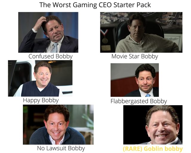 The Worst Gaming CEO Starter Pack Confused Bobby Movie Star Bobby ...