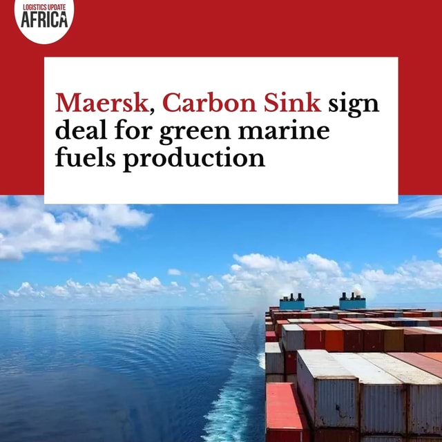 Maersk, Carbon Sink sign deal for green marine fuels production ...