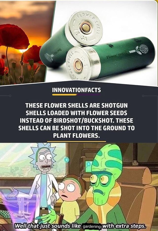 INNOVATIONFACTS THESE FLOWER SHELLS ARE SHOTGUN SHELLS LOADED WITH ...