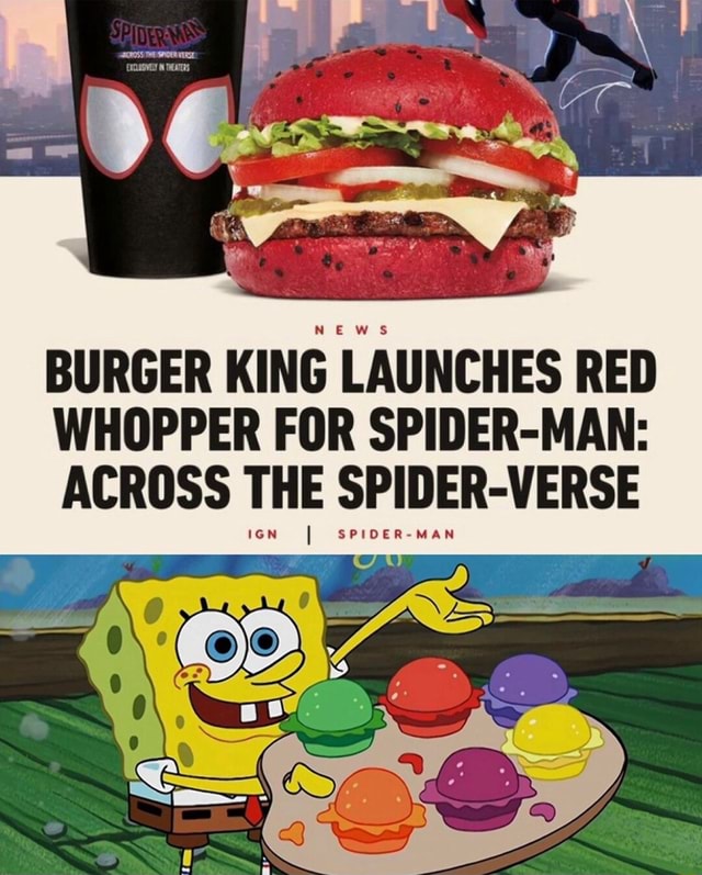 BURGER KING LAUNCHES RED WHOPPER FOR SPIDER-MAN: ACROSS THE - iFunny Brazil