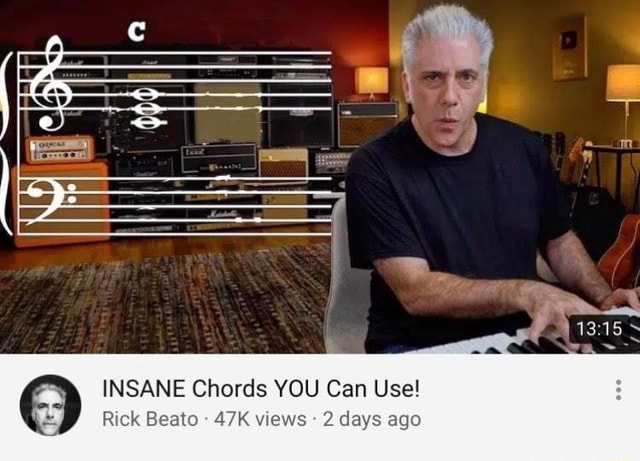 INSANE Chords YOU Can Use! Rick Beato views 2 days ago - iFunny