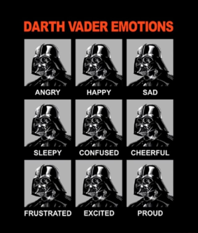 DARTH VADER EMOTIONS m I SAD ANGRY AN ENE SLEEPY CONFUSED CHEERFUL ai ...