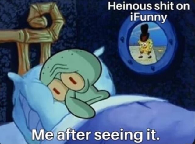 \ Heinous shit on iFunny Me after seeing it. - iFunny