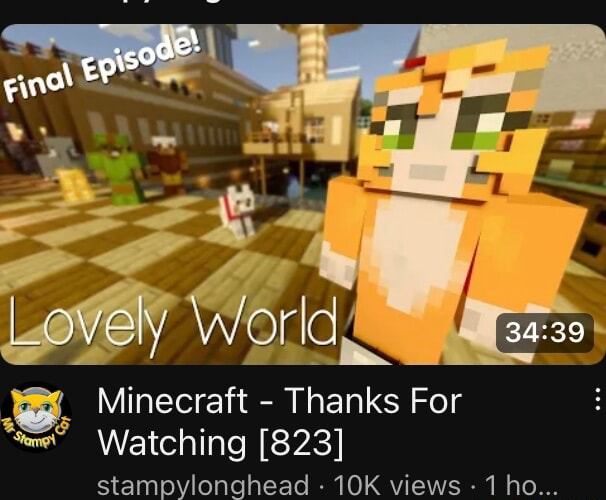 Lovely World Minecraft - Thanks For Watching [823] stampylonghead views - 1 ho... - iFunny