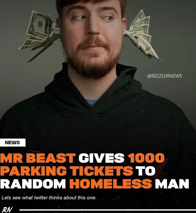 MR BEAST GIVES 1000 PARKING TICKETS TO RANDOM HOMELESS MAN NEWS Lets ...