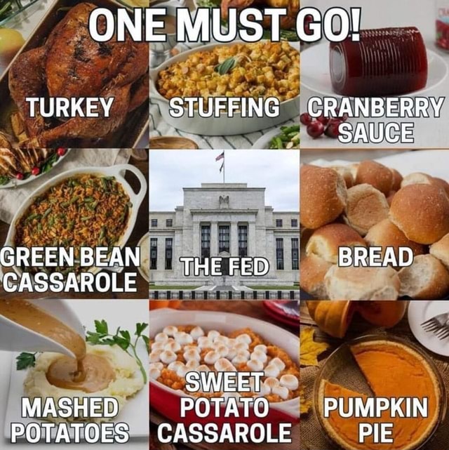 ONE MUST GO! TURKEY STUFFING CRANBERRY SAUCE GREEN BEAN BREAD ...