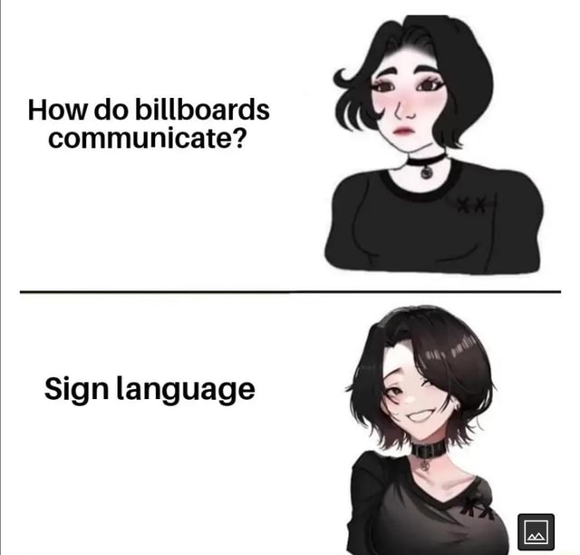 How do billboards communicate? Sign language - iFunny