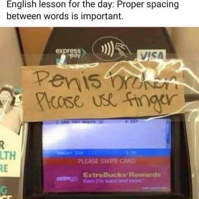 English lesson for the day: Proper spacing between words is important ...