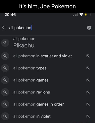 It's him, Joe Pokemon