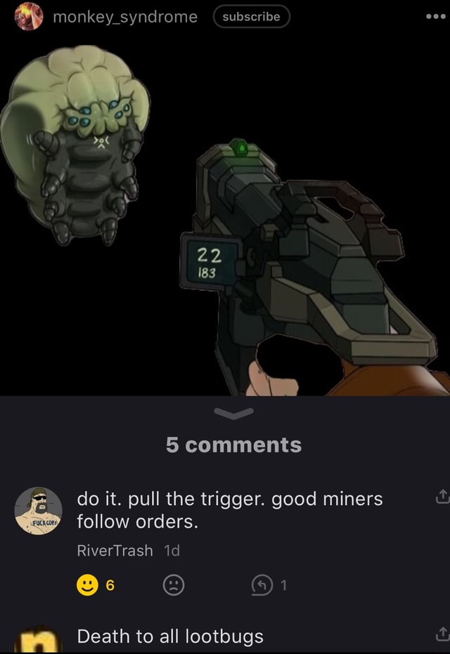 Monkey_syndrome subscribe 22 5 comments do it. pull the trigger. good ...