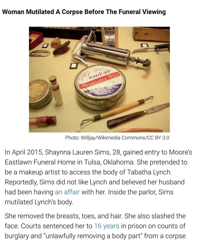 Woman Mutilated A Corpse Before The Funeral Viewing Photo: BY 3.0 In ...