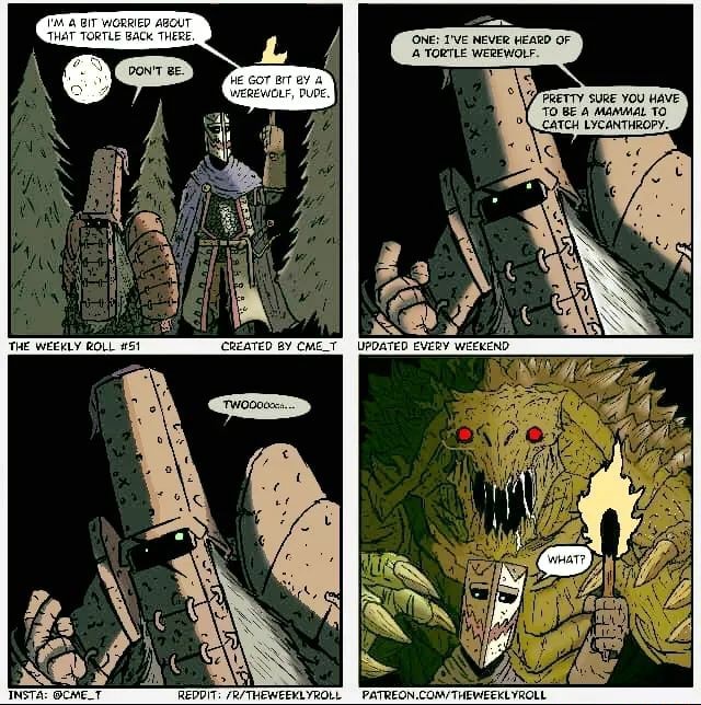 'ONE: T'VE NEVER HEARD OF A TORTLE WEREWOLF. REDDIT: PRETTY SURE YOU ...