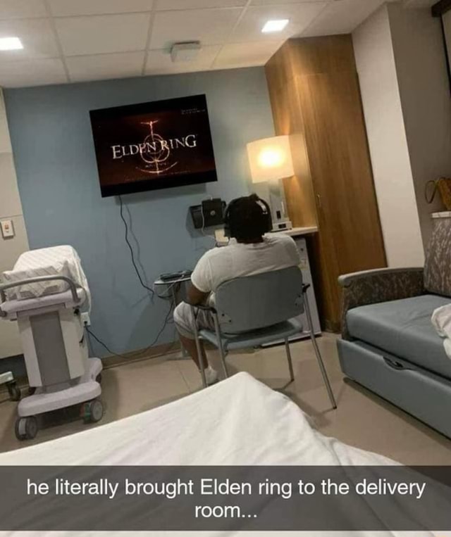 ELD RING he literally brought Elden ring to the delivery room... - iFunny