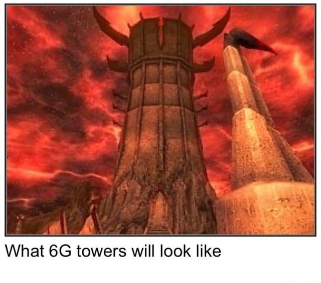 What 6G towers will look like - iFunny
