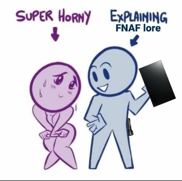 SuPER HoRNY ExPLAINING FNAF lore - iFunny Brazil SuPER HoRNY ExPLAINING FNAF lore - iFunny Brazil
