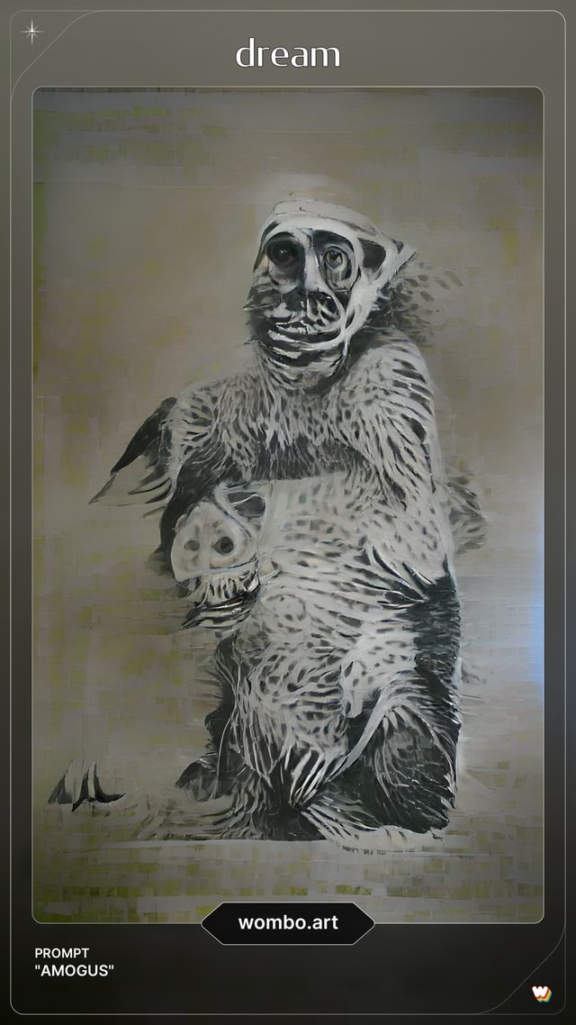 Dream wombo.art PROMPT "AMOGUS" - iFunny