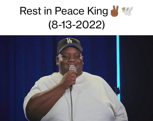Rest in Peace King (8-13-2022) - iFunny