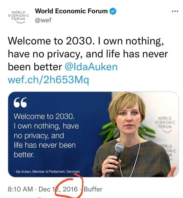 World Economic Forum Welcome to 2030. I own nothing, have no privacy ...