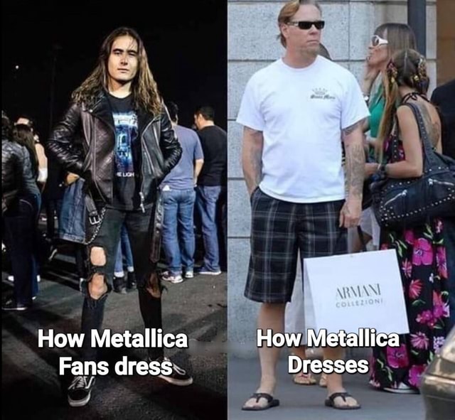 How Metallica How Metallica Fans dress Dresses SS - iFunny