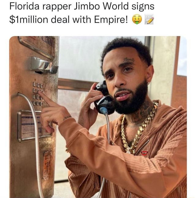 Florida rapper Jimbo World signs $1million deal with Empire! - iFunny