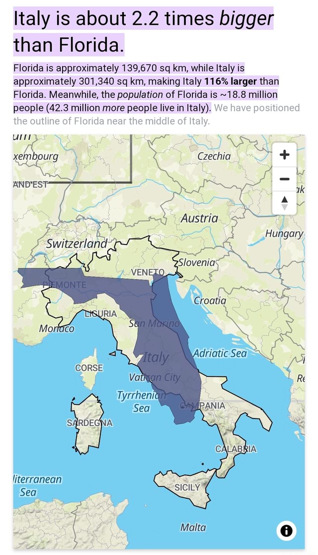 Italy is about 2.2 times bigger than Florida. Florida is approximately ...