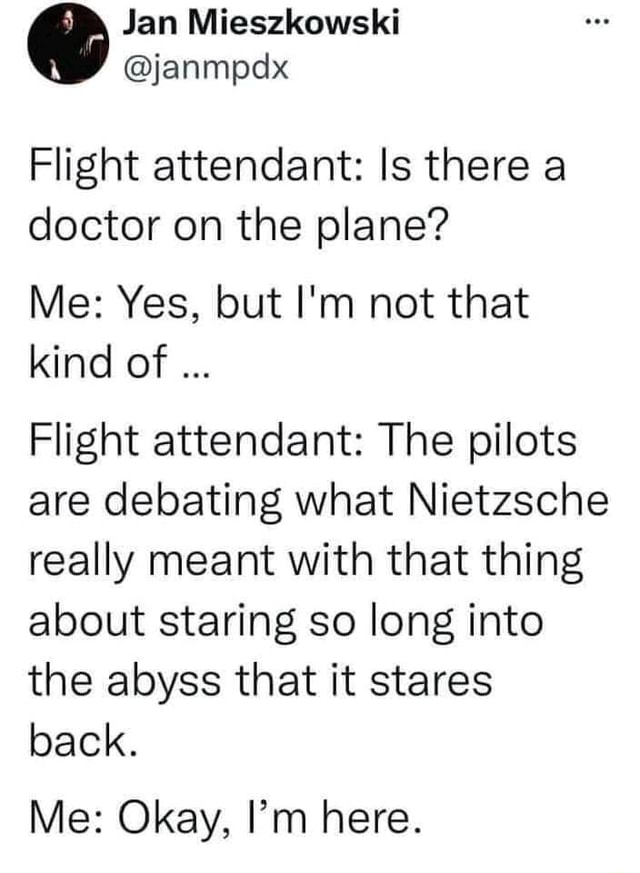 Meme dump ? - Jan @janmpdsx Flight attendant: Is there a doctor on the ...