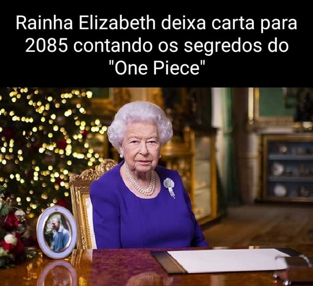 Rainha Elizabeth deixa carta para 2085 contando os segredos do "One ...