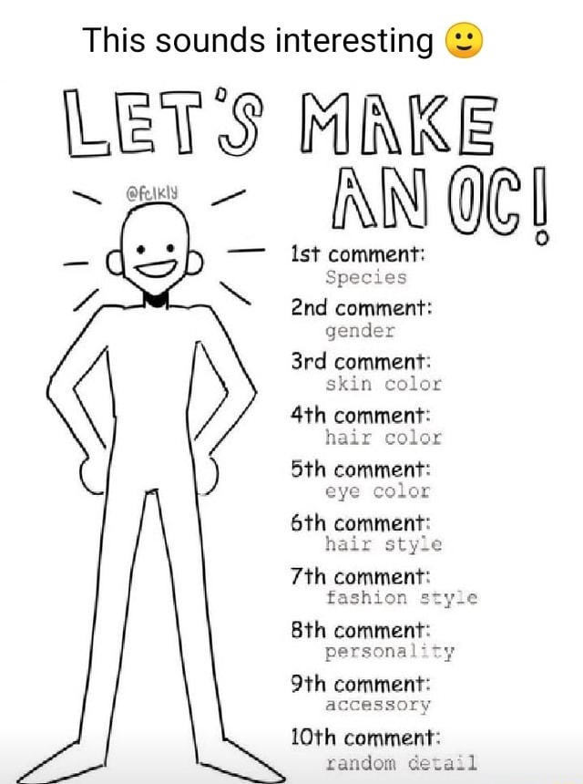 This sounds interesting LETS MAKE AN OC! - Ist comment: Species comment ...