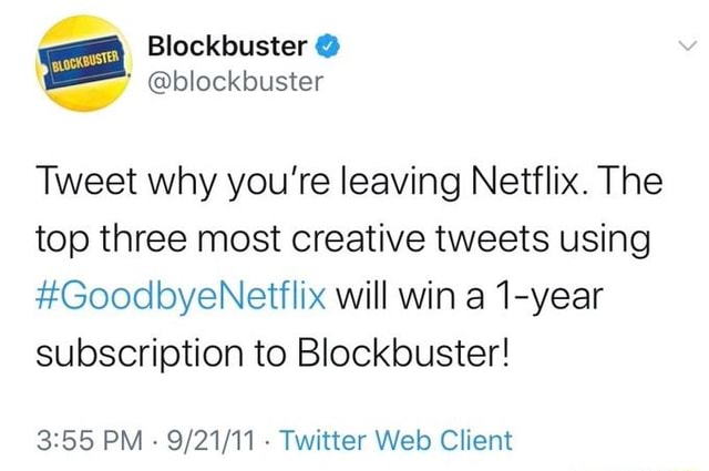 Blockbuster @blockbuster Tweet why you're leaving Netflix. The top ...