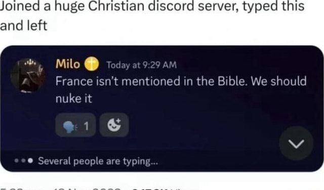 Joined a huge Christian discord server, typed this and left Milo ...