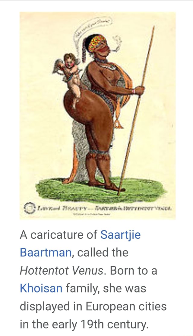 A Caricature Of Saartjie Baartman Called The Hottentot Venus Born To