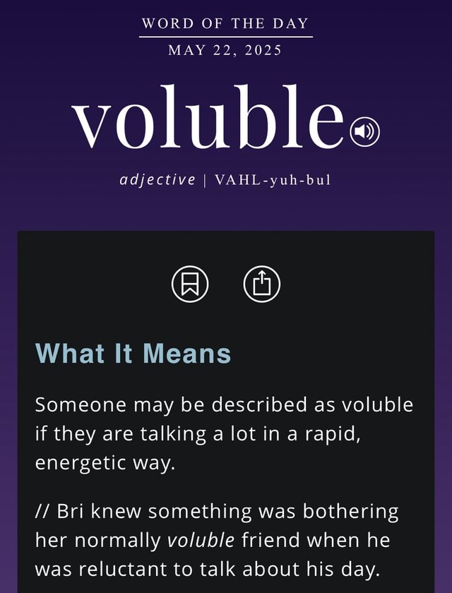 WORD OF THE DAY MAY 22, 2025 volublee adjective I VAHL-yuh-bul What It ...