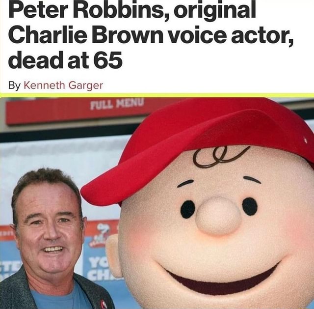 Peter Robbins, original Charlie Brown voice actor, dead at 65 By ...