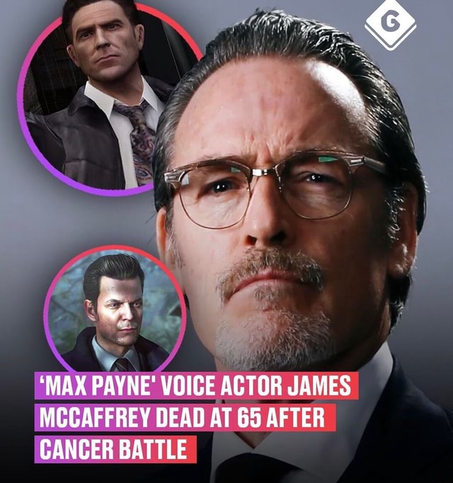 'MAX PAYNE' VOICE ACTOR JAMES MCCAFFREY DEAD AT 65 AFTER CANCER BATTLE ...