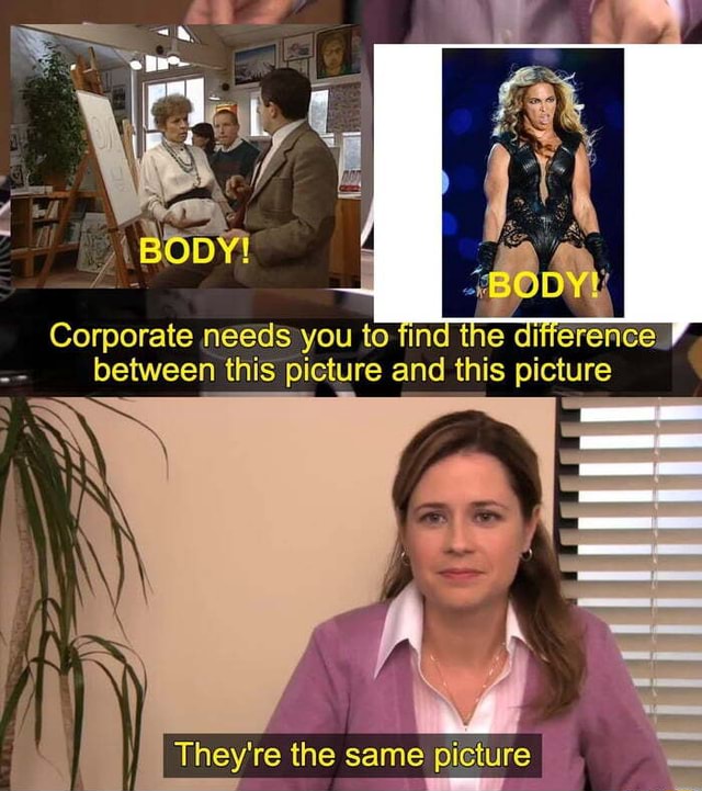 Corporate needs you to find the difference between this picture and ...