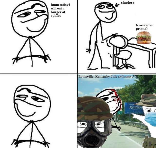 Clueless hmm today will eat a burger at spiffos (covered in prions ...