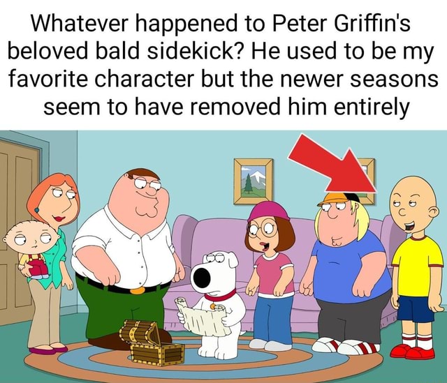 Whatever happened to Peter Griffin's beloved bald sidekick? He used to ...
