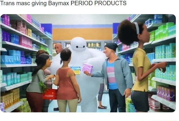 Trans masc giving Baymax PERIOD PRODUCTS - iFunny