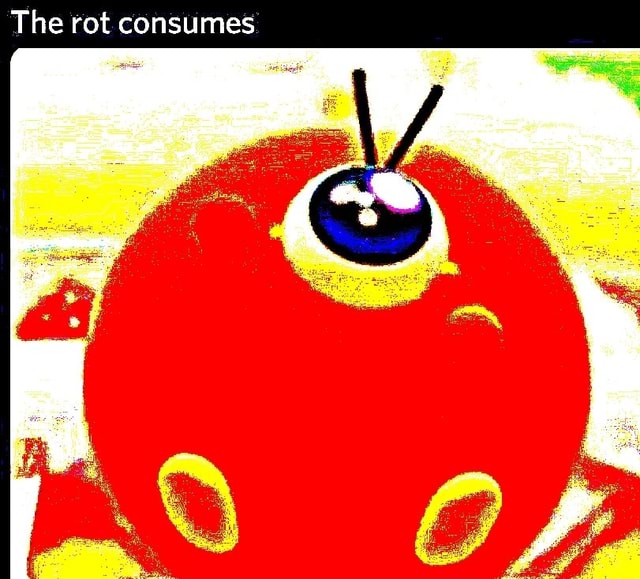 The rot consumes - iFunny