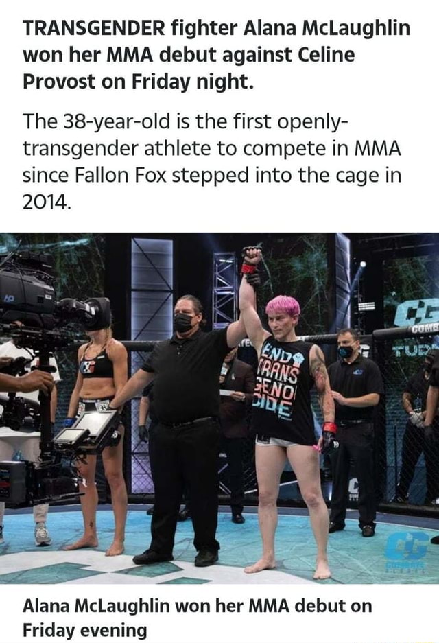 TRANSGENDER fighter Alana McLaughlin won her MMA debut against Celine ...