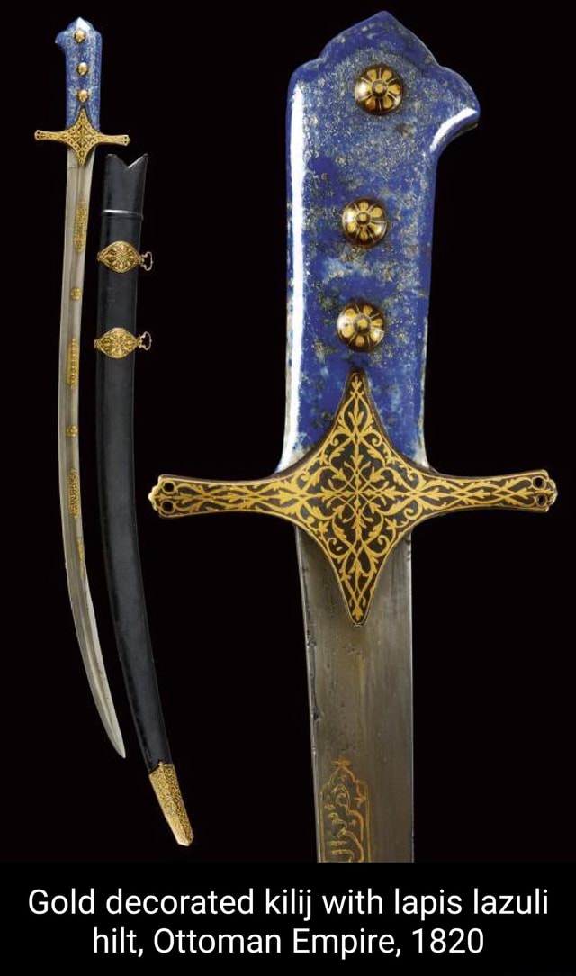 Gold decorated kilij with lapis lazuli hilt, Ottoman Empire, 1820 - iFunny
