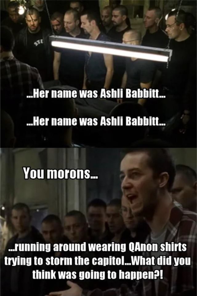 Her name was Ashli Babbitt... ..Her name was Ashli Babbitt... You ...